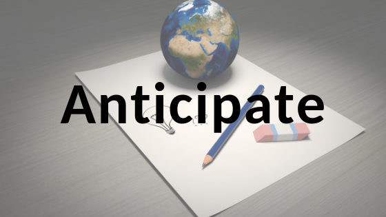 Anticipate the future is the hardest thing – In my world