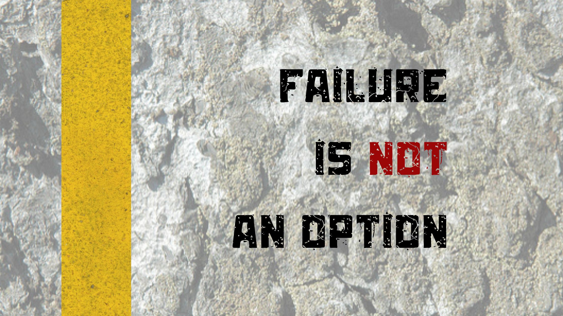 Failure is not an option – In my world